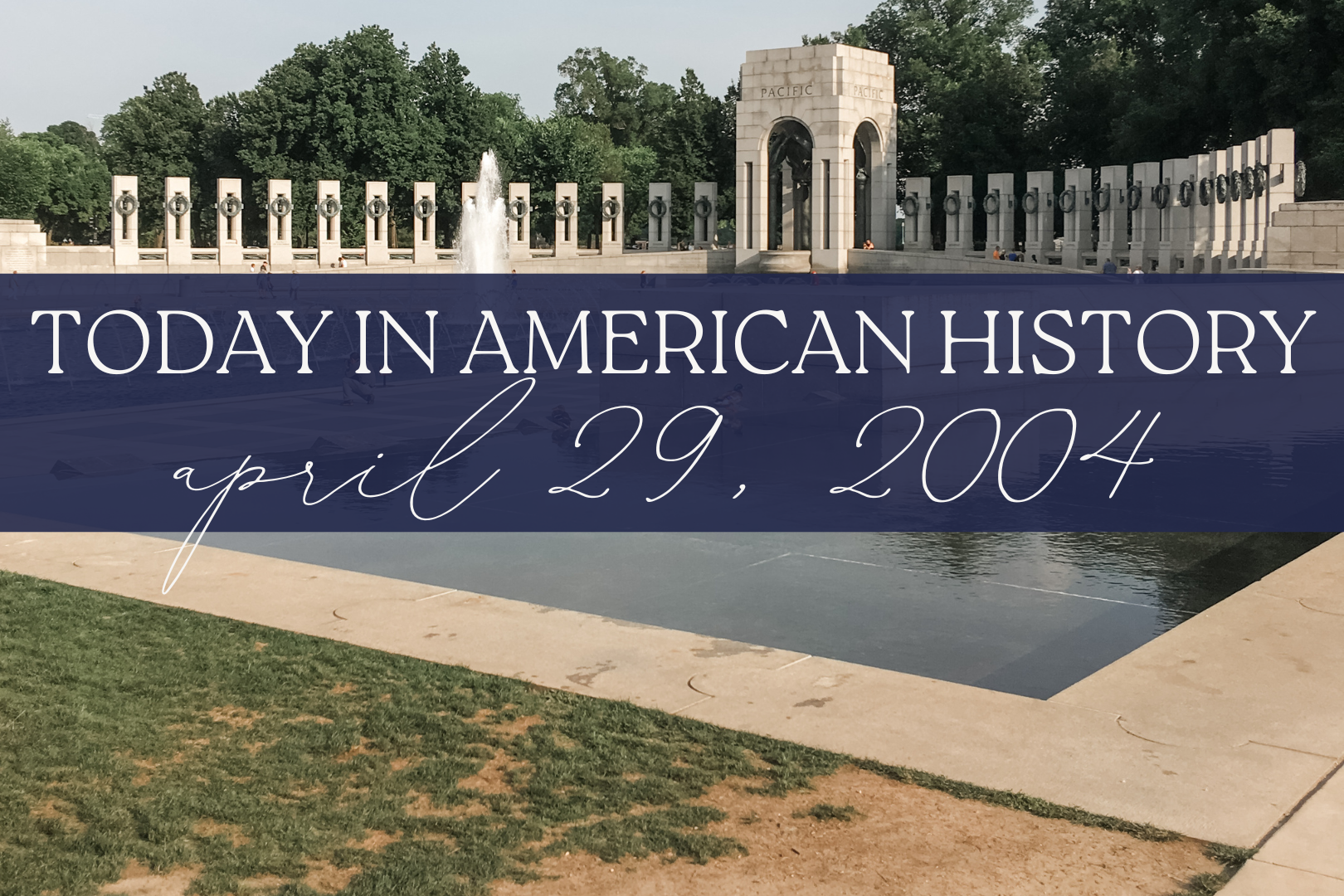 Today in American History: April 29, 2004 – Sage Cottage Collection